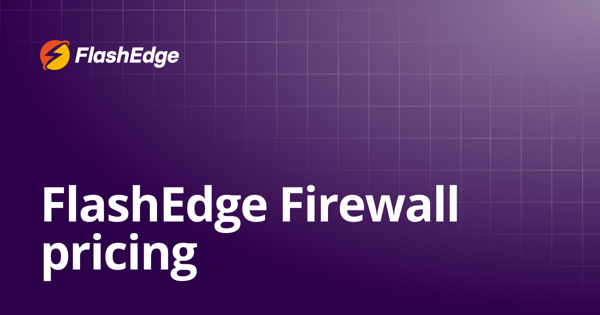 FlashEdge Firewall pricing | FlashEdge CDN Documentation